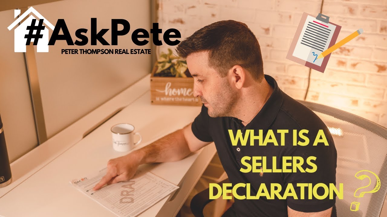 What is a Seller's Declaration? - Ask Pete Real Estate Institute