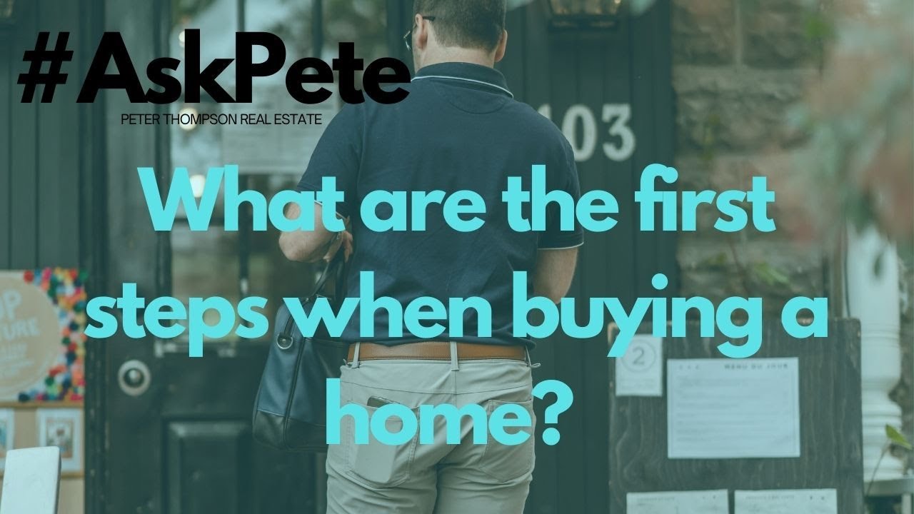 What are the first steps to buying a home? - Ask Pete Real Estate Institute